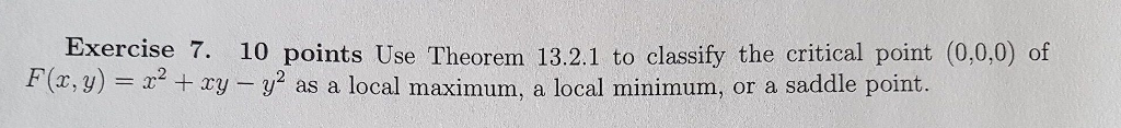 Solved Use Theorem 13.2.1 to classify the critical point (0, | Chegg.com
