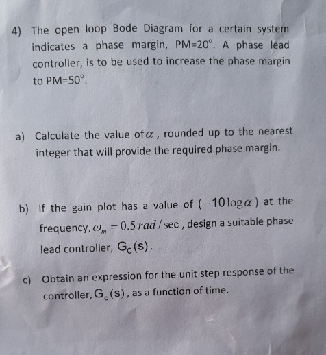 Solved 4) The open loop Bode Diagram for a certain system | Chegg.com