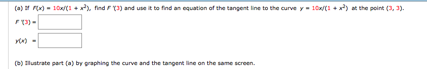 Solved (a) If F(x) = 10x/(1 + x2), find F·(3) and use it to | Chegg.com