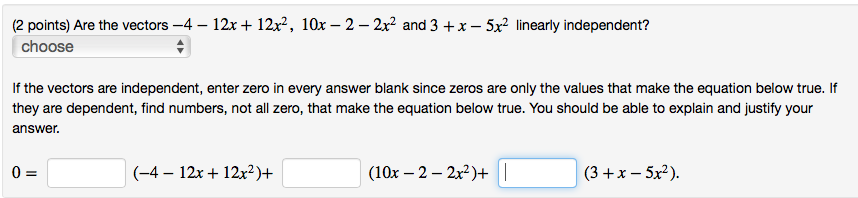 Solved 2 points) Are the vectors-4- 12x +12x2, 10x -2-2x2 | Chegg.com