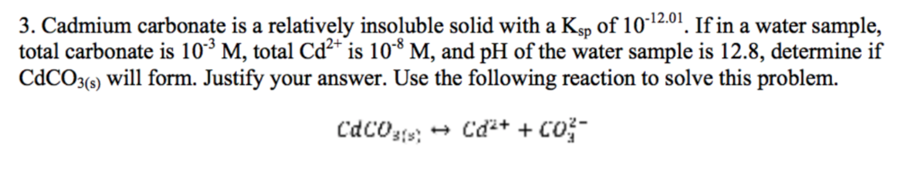 Solved 3. Cadmium carbonate is a relatively insoluble solid | Chegg.com