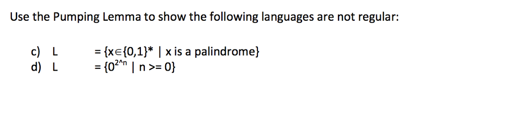 Solved Use the Pumping Lemma to show the following languages | Chegg.com