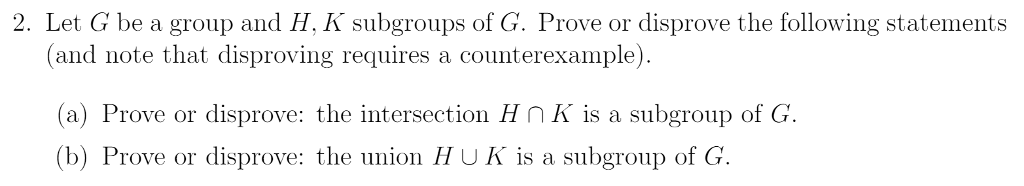 Solved Let G be a group and H, K subgroups of G. Prove or | Chegg.com