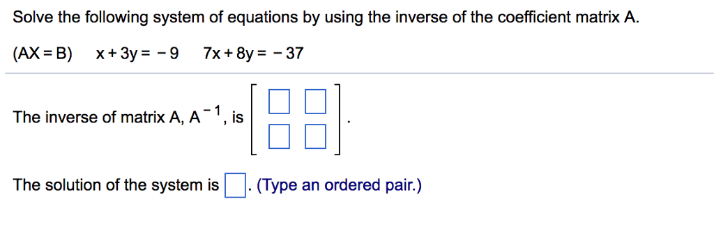 Solved Solve the following system of equations by using the | Chegg.com