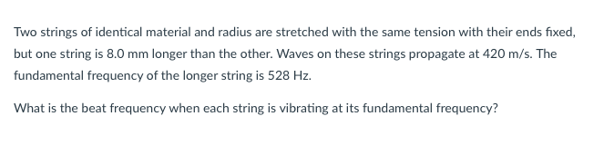 Solved Two strings of identical material and radius are | Chegg.com