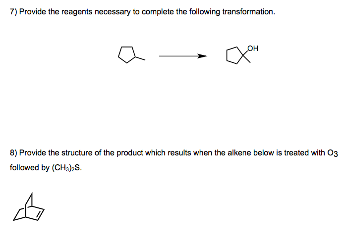 Solved 7) Provide the reagents necessary to complete the | Chegg.com