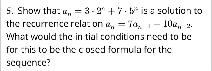 Solved Note: Problem 5 asks to show that a closed formula is | Chegg.com