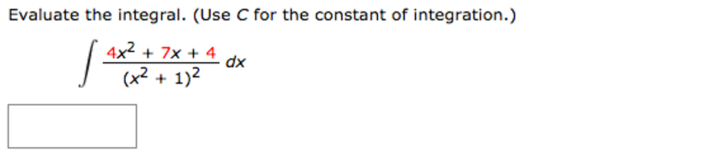 Solved Evaluate the integral. (Use C for the constant of | Chegg.com