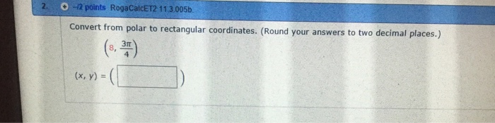 Solved Convert From Polar To Rectangular Coordinates Round