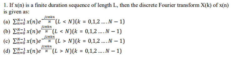 Solved 1. If x(n) is a finite duration sequence of length L, | Chegg.com