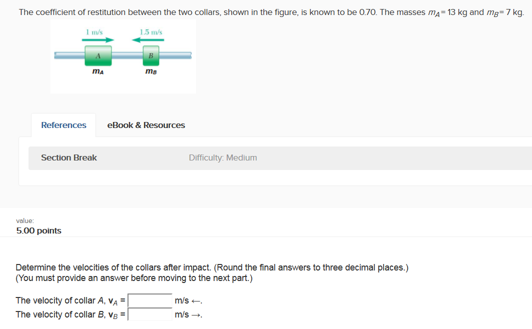 Solved The coefficient of restitution between the two | Chegg.com