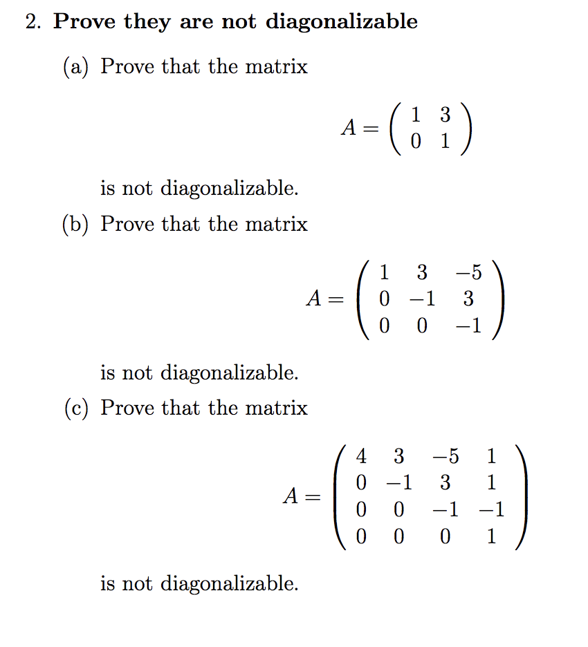 Solved 2. Prove they are not diagonalizable (a) Prove that | Chegg.com Solved 2. Prove they are not diagonalizable (a) Prove that | Chegg.com