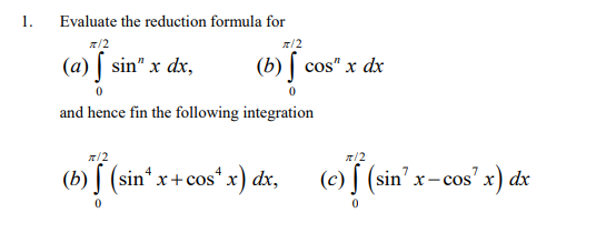 Solved 1. Evaluate the reduction formula for π/2 (a) [ sin" | Chegg.com