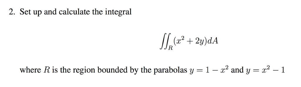 Solved Set up and calculate the integral doubleintegral_R | Chegg.com