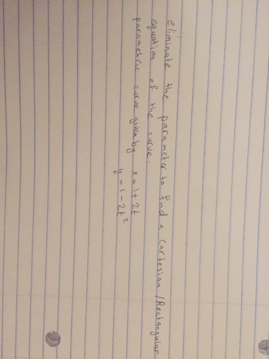 Solved Eliminate the parameter to find a | Chegg.com