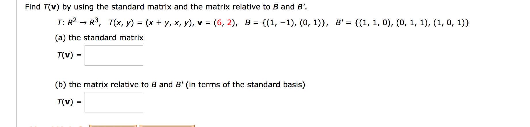 Solved Find T(v) by using the standard matrix and the matrix | Chegg.com