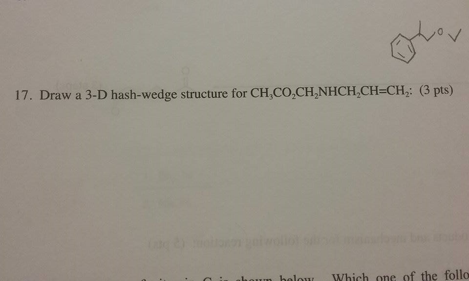 Solved 17. Draw a 3-D hash-wedge structure for | Chegg.com