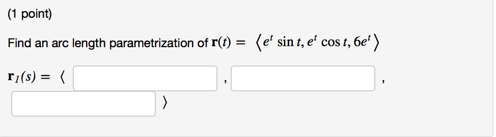 Solved (1 point) Find an arc length parametrization of r()- | Chegg.com