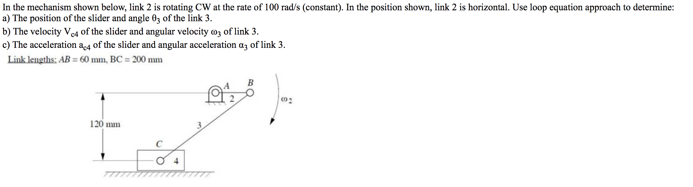 Solved In the mechanism shown below, link 2 is rotating CW | Chegg.com