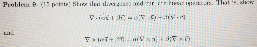 Solved Problem 9. (15 points) Show that divergence and curl | Chegg.com Solved Problem 9. (15 points) Show that divergence and curl | Chegg.com