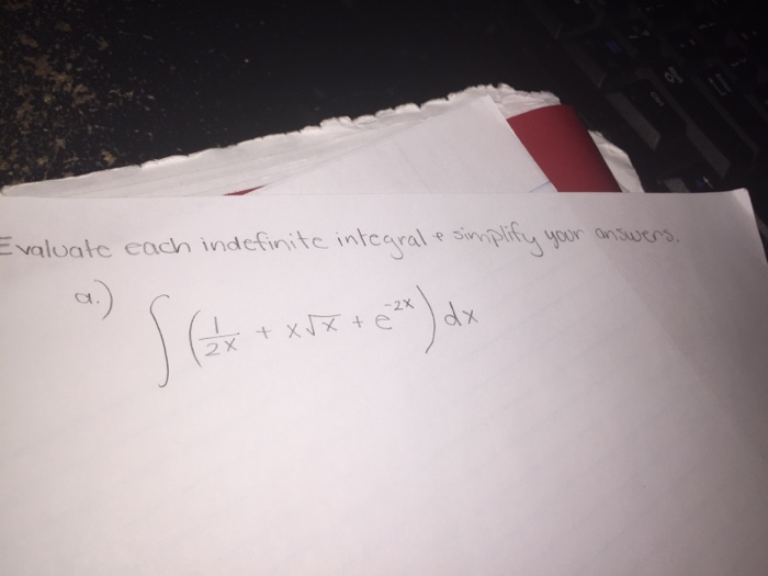 Solved Evaluate each indefinite integral and simplify your | Chegg.com