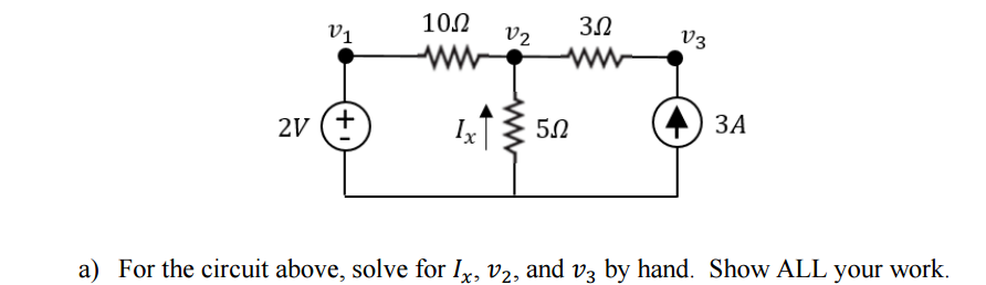 Solved For the circuit above, solve for I_x, v_2, and v_3 | Chegg.com