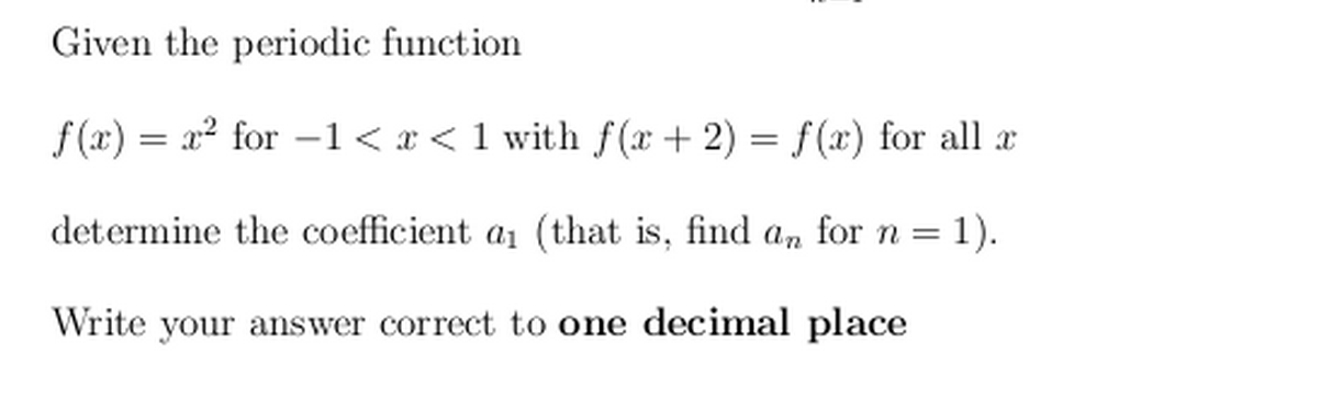 Solved Given the periodic function Determine the coefficient | Chegg.com