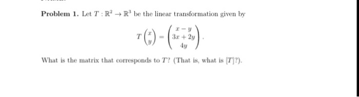 Solved Let T : R^2 rightarrow R^3 be the linear | Chegg.com