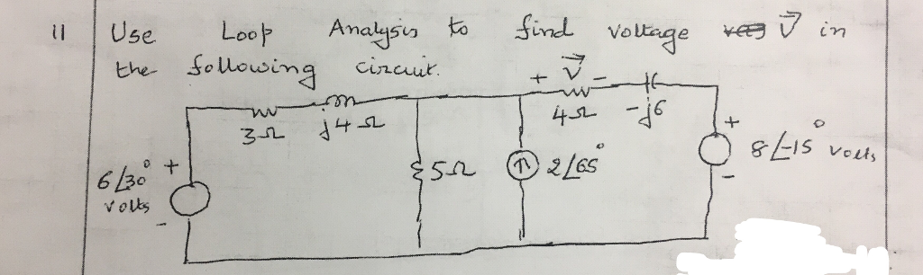 Solved Use Loop Analysis To Find Voltage V In The Following