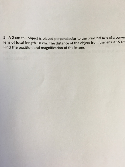 Solved A 2 cm tall object is placed perpendicular to the | Chegg.com