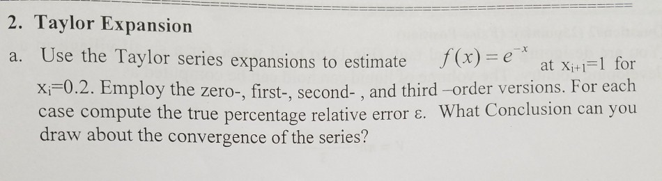 Solved 2. Taylor Expansion a. Use the Taylor series | Chegg.com