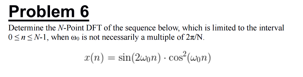 Solved Determine the N-Point DFT of the sequence below, | Chegg.com