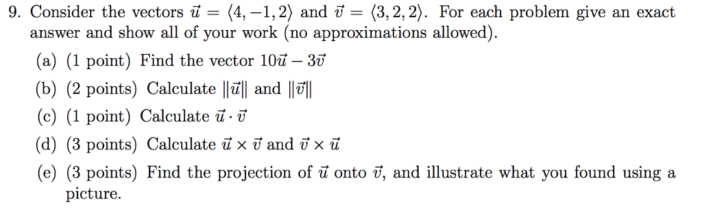 Solved 9. Consider the vectors u = 〈4,-1,2) and → = 〈3,2,2). | Chegg.com