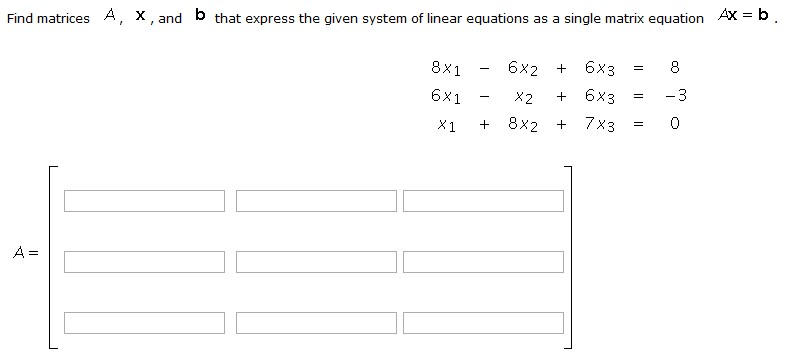 Solved Find matrices A, x, and b that express the given | Chegg.com