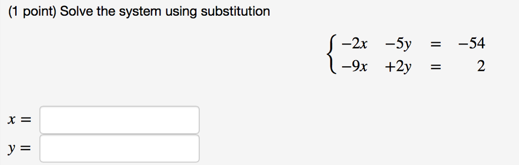 Solved Solve the system using substitution {-2x -5y = -54 | Chegg.com