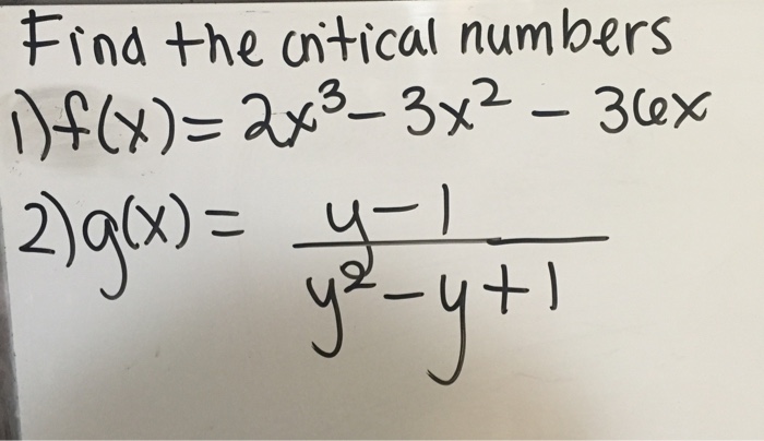 Solved Find the critical numbers f(x) = 2x^3 - 3x^2 - 36x | Chegg.com