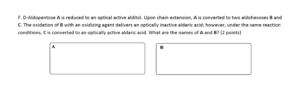 Solved F. D-Aldopentose A is reduced to an optical active | Chegg.com
