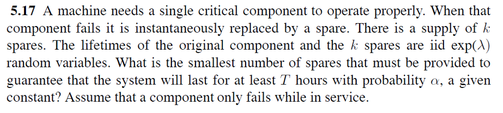 5.17 A machine needs a single critical component to | Chegg.com