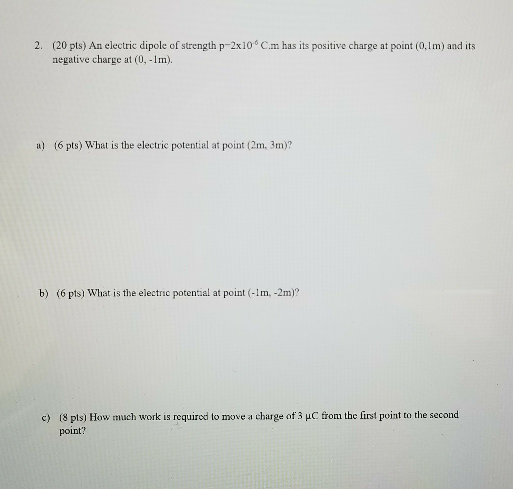 Solved 2. (20 pts) An electric dipole of strength p-2x10 C.m | Chegg.com Solved 2. (20 pts) An electric dipole of strength p-2x10 C.m | Chegg.com