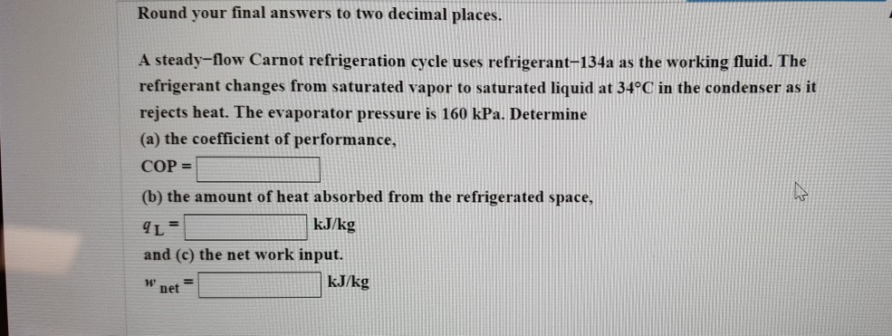 Solved A steady-flow Carnot refrigeration cycle uses | Chegg.com