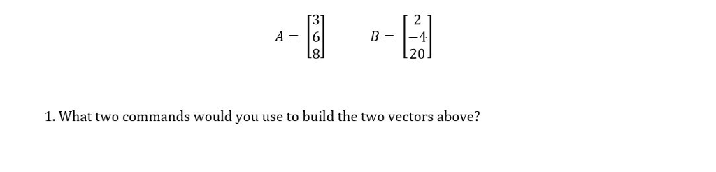Solved A=16 20 1. What two commands would you use to build | Chegg.com