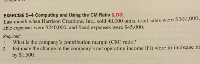 Solved EXERCISE 5-4 Computing and Using the CM Ratio [LO3] | Chegg.com