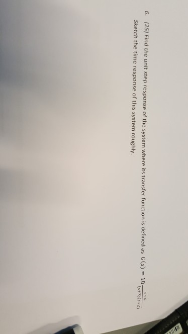 Solved 546 (s+3)(s+z) 6. (25) Find the unit step response of | Chegg.com