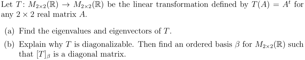 Solved Let T: M2x2R)M2x2(R) be the linear transformation | Chegg.com