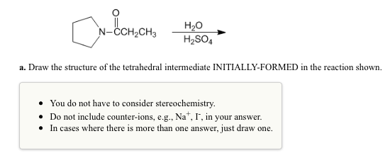 Solved H2O N-CCH2CH3 H2SO4 a. Draw the structure of the | Chegg.com
