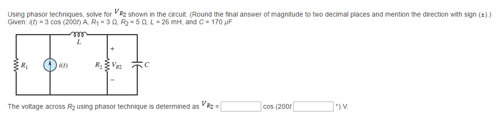 Solved Using phasor techniques, solve for V_R_2 shown in the | Chegg.com