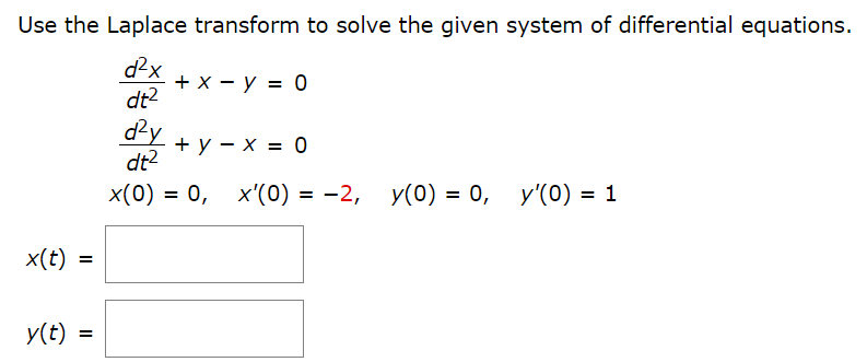 Solved Use the Laplace transform to solve the given system | Chegg.com