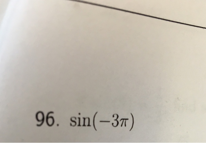 Solved sin (-3 pi) | Chegg.com