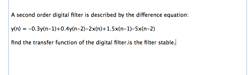 Solved A second order digital filter is described by the | Chegg.com