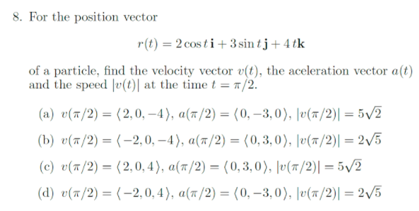 Solved 8. For the position vector r(t) = 2 cos tit 3sin tj + | Chegg.com